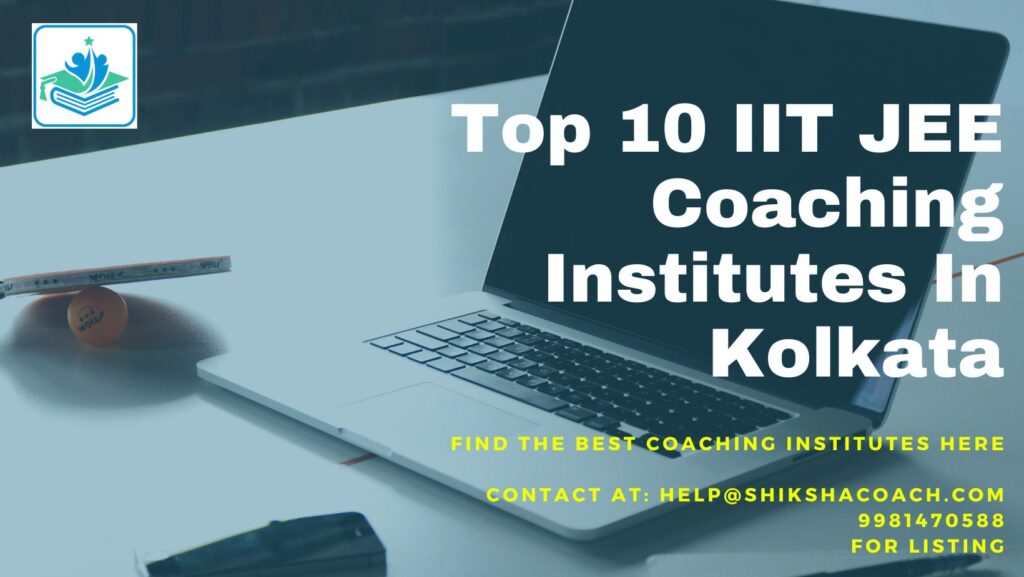 Top 10 IIT JEE Coaching Institutes in Kolkata: Fees, Contact Detail
